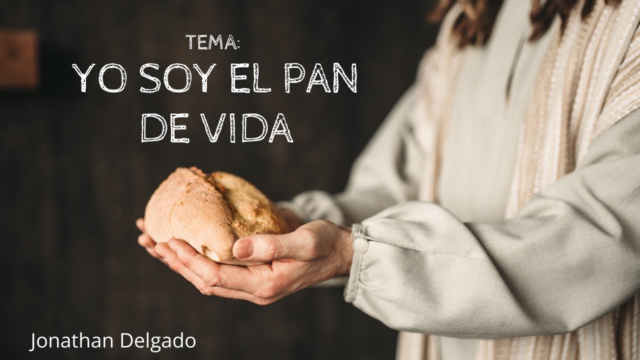 Yo soy el pan de vida - YouTube