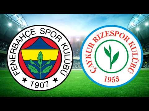 FENERBAHÇE RİZESPOR MAÇI CANLI İZLE