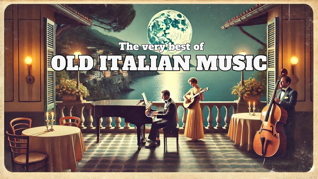 The very best of old italian Music - Il meglio della musica Italiana ...
