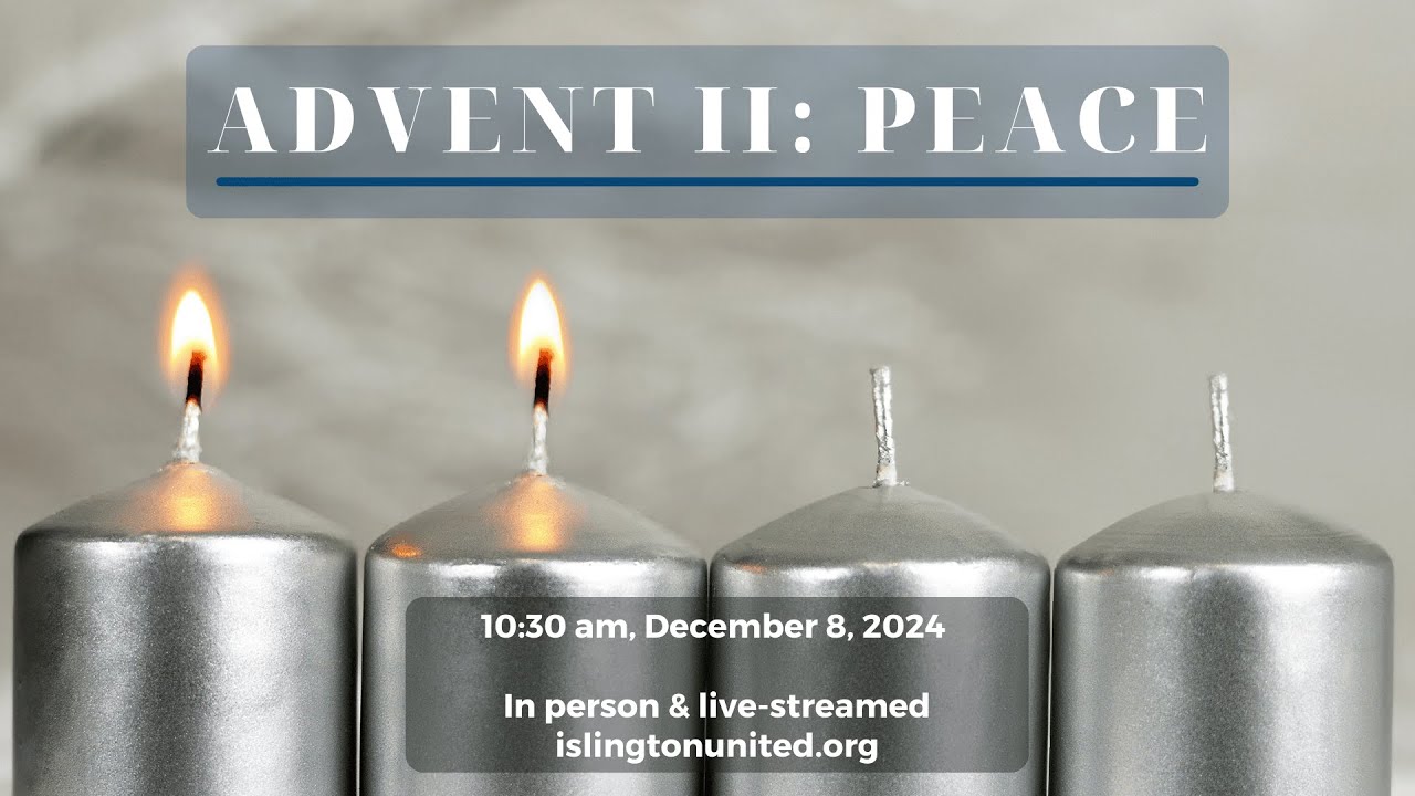 Advent II: Peace - Sunday Worship Service - December 8, 2024 at 10:30 ...