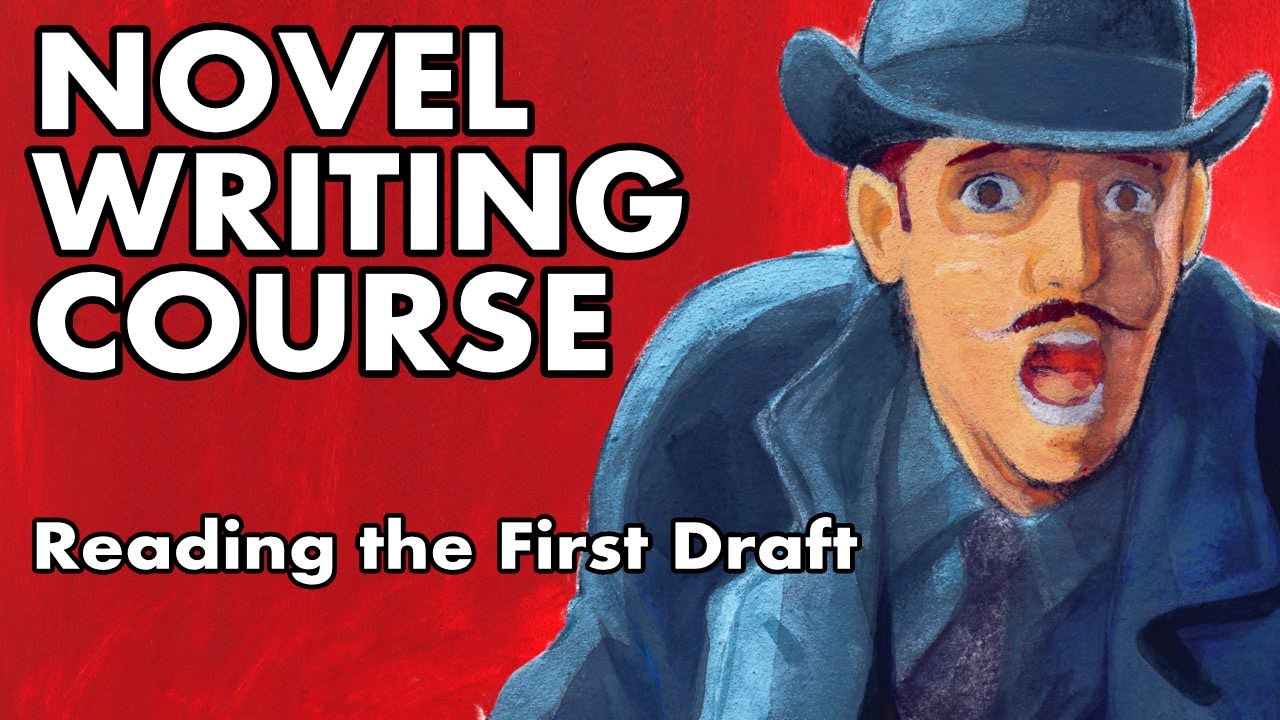 Novel Writing Course - Lesson 16 - Reading the 1st Draft - YouTube