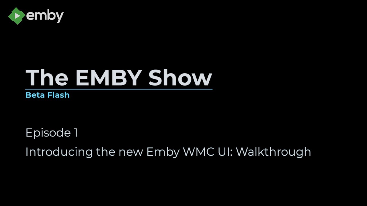 The Emby Show, Beta Flash E1: Emby WMC UI Walkthrough - YouTube