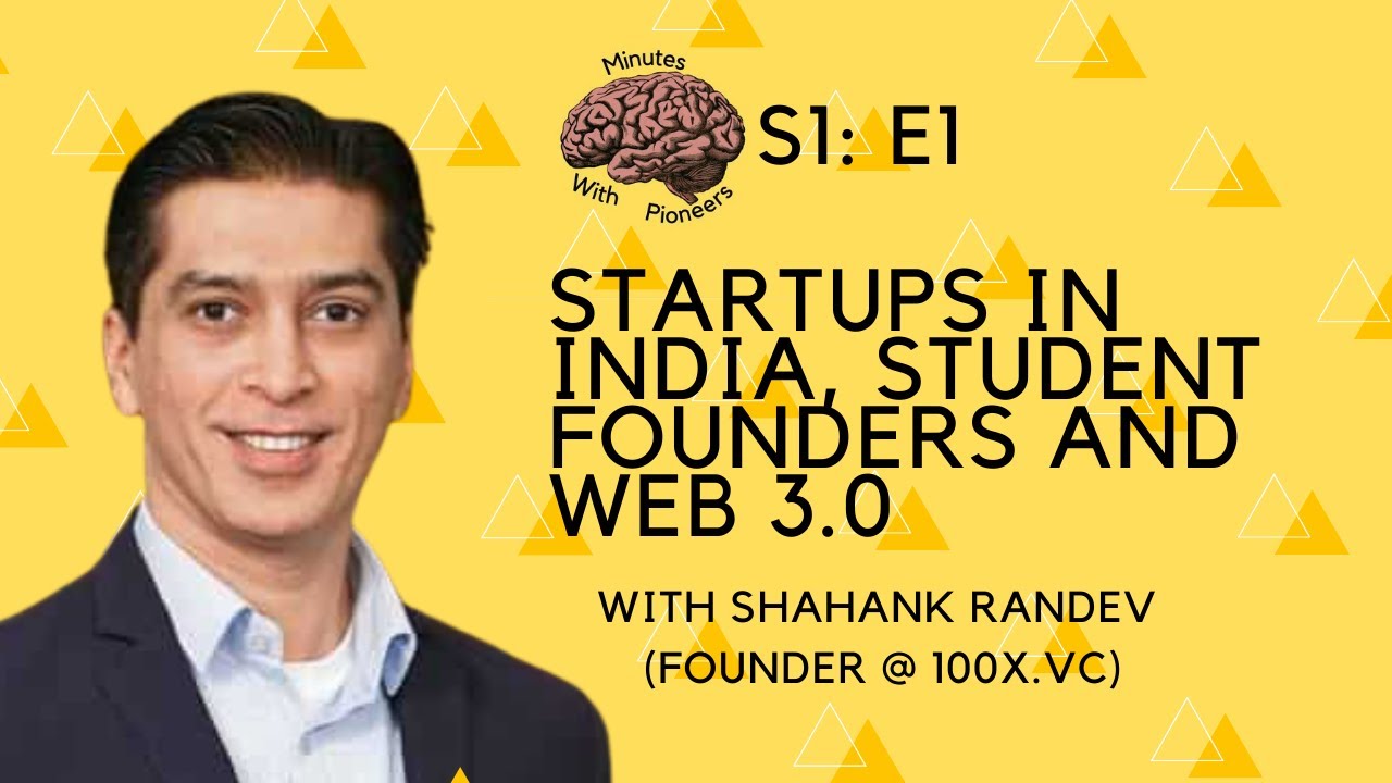 Shashank Randev (Founder of 100X.VC) on Start ups, Student ...