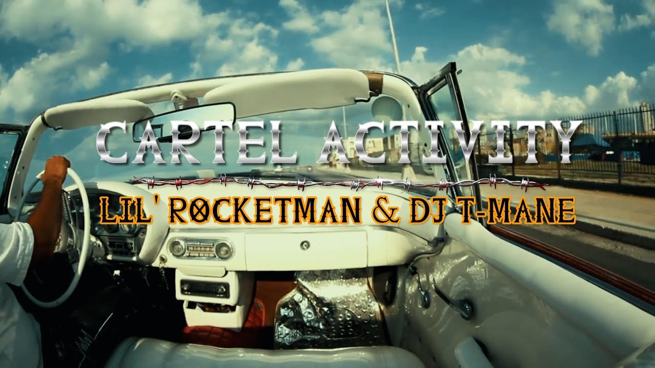Cartel Activity - Lil' Rocketman & DJ T-MANE (music video) - YouTube