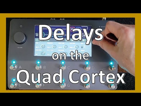 Getting to Know the Delays on the Quad Cortex - YouTube