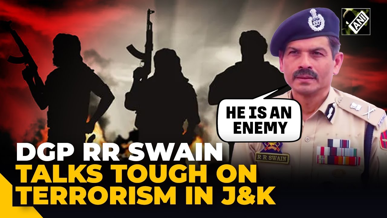 “For us, he is an enemy whether…” DGP RR Swain talks tough on terrorism ...