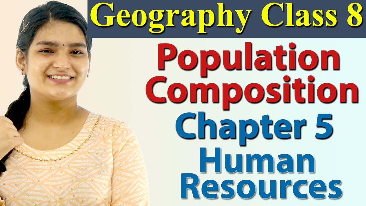Population Composition, Ch 5 - Human Resources - Geography - Social ...