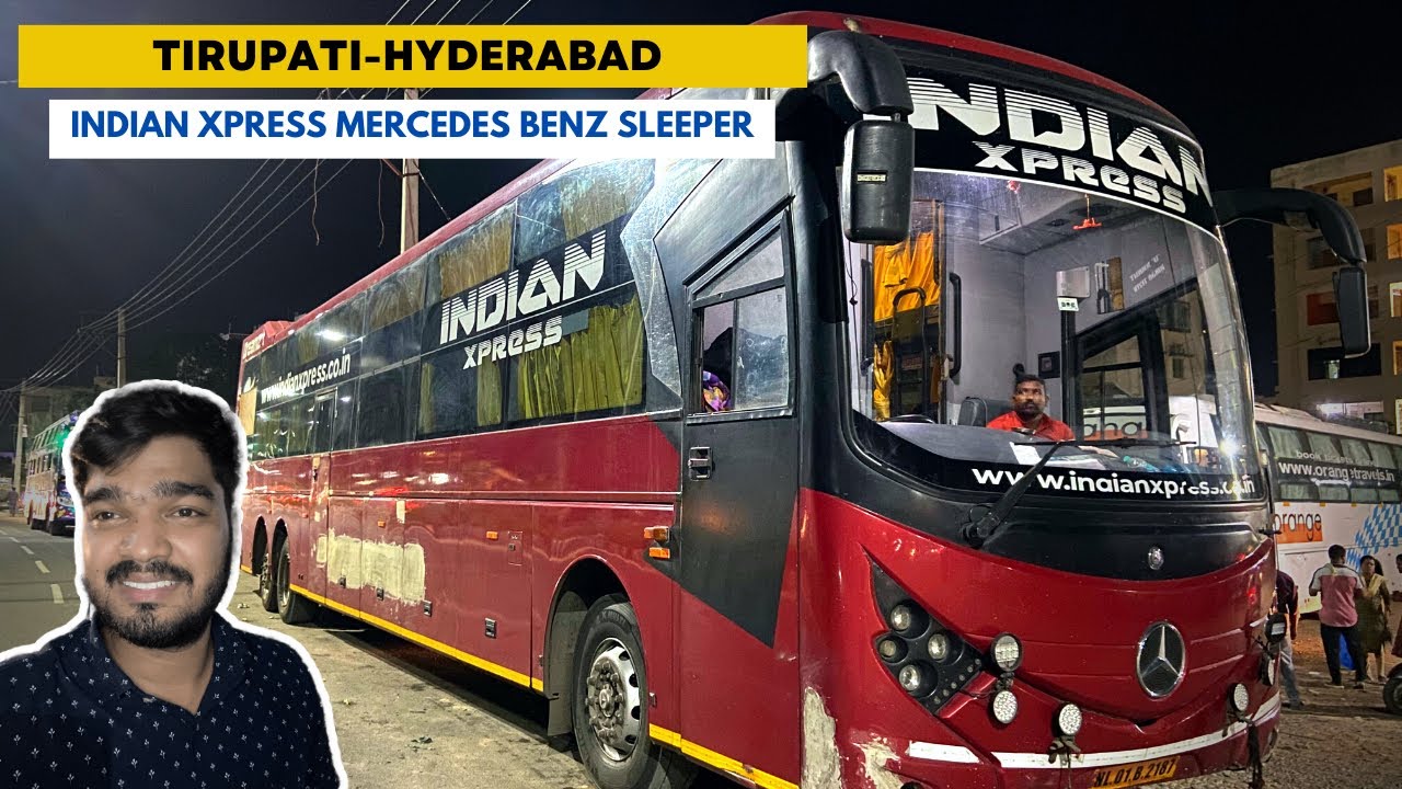 TIRUPATI to HYDERABAD Bus Journey in INDIAN XPRESS MERCEDES BENZ ...
