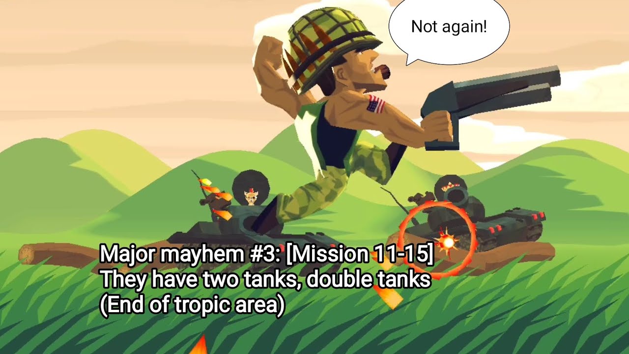 Major mayhem #3: [Mission 11-15]They have two tanks, double tanks (End ...