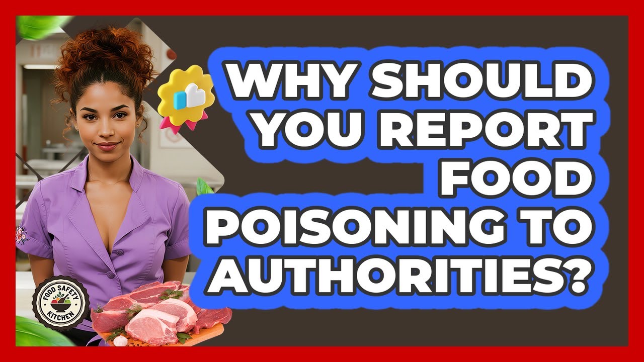 Why Should You Report Food Poisoning To Authorities? - Food Safety ...