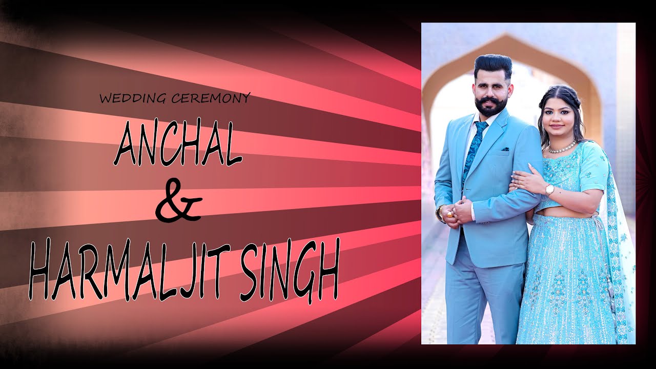 WEDDING CEREMONY | ANCHAL & HARMALJIT SINGH | NICK ANIL STUDIO M:-8427590185 - YouTube