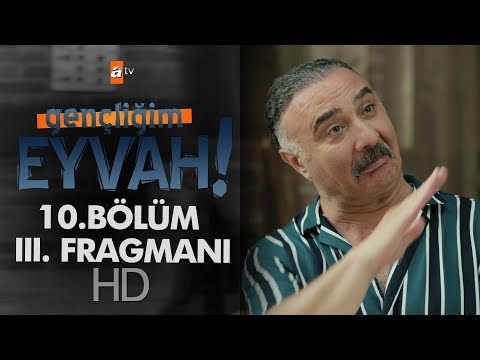 Gençliğim Eyvah 10. Bölüm  3.Fragmanı