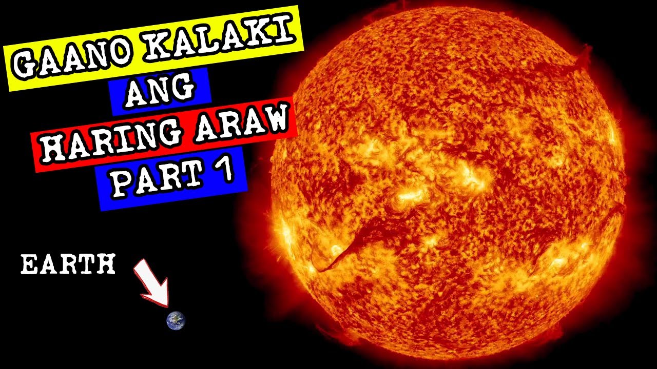 GAANO NGA BA KALAKI ANG HARING ARAW - YouTube