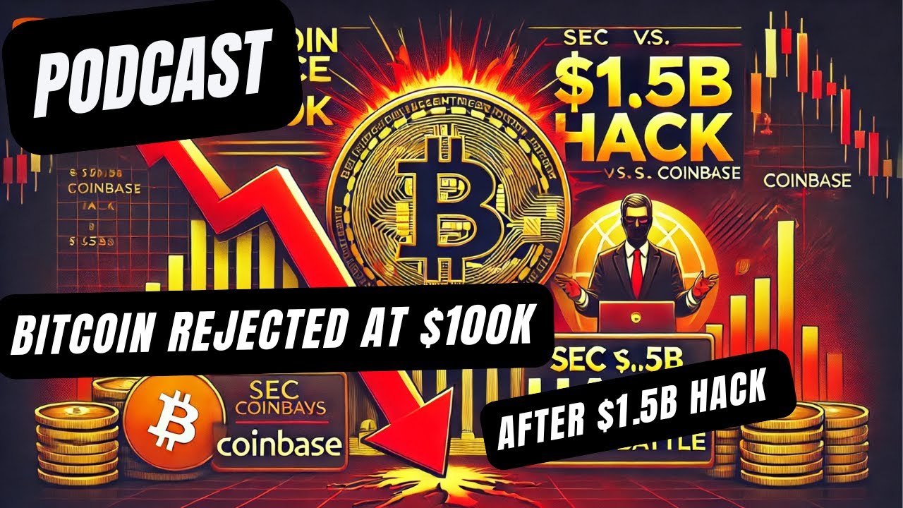 Bitcoin Rejected at $100K After $1.5B Hack – Weekly Crypto Recap! - YouTube