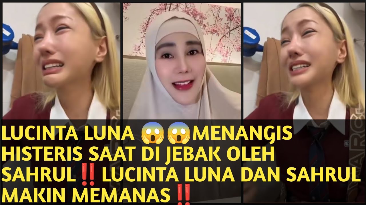 LUCINTA LUNA MENANGIS HISTERIS SAAT DI JEBAK OLEH SAHRUL‼️LUCINTA LUNA ...