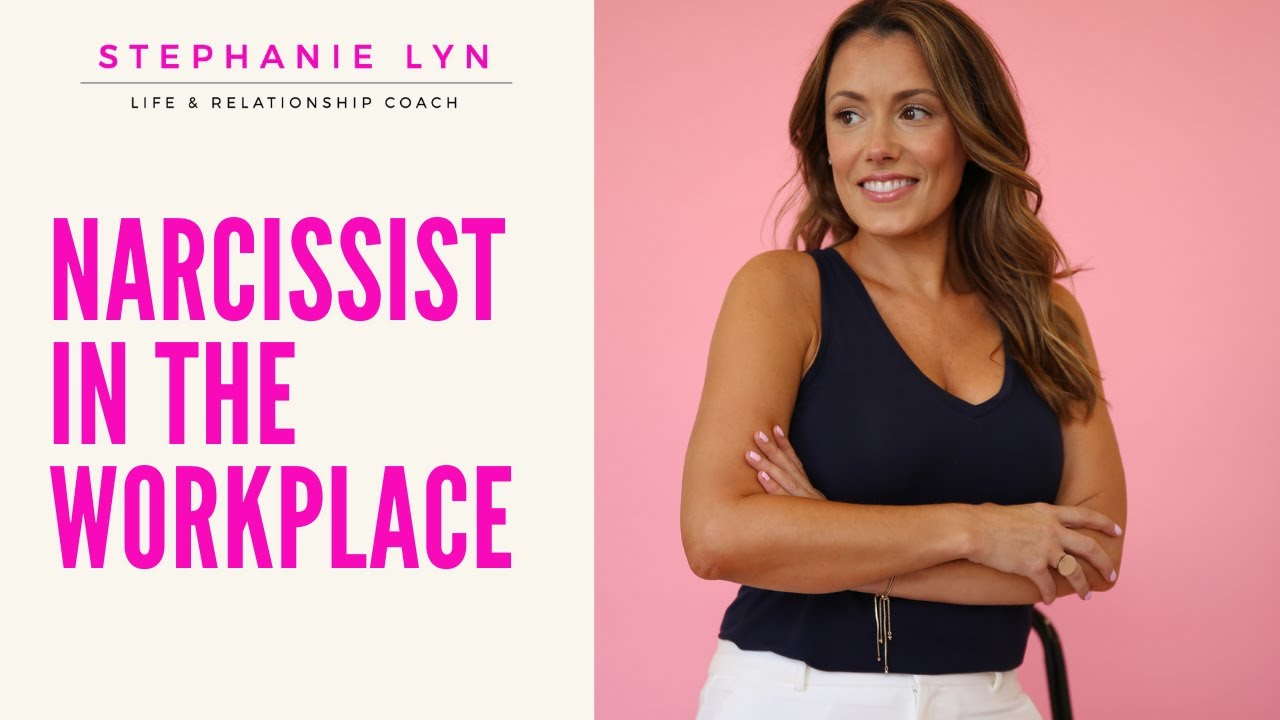 Tips for Handling a Narcissist at Work! | Stephanie Lyn Coaching - YouTube