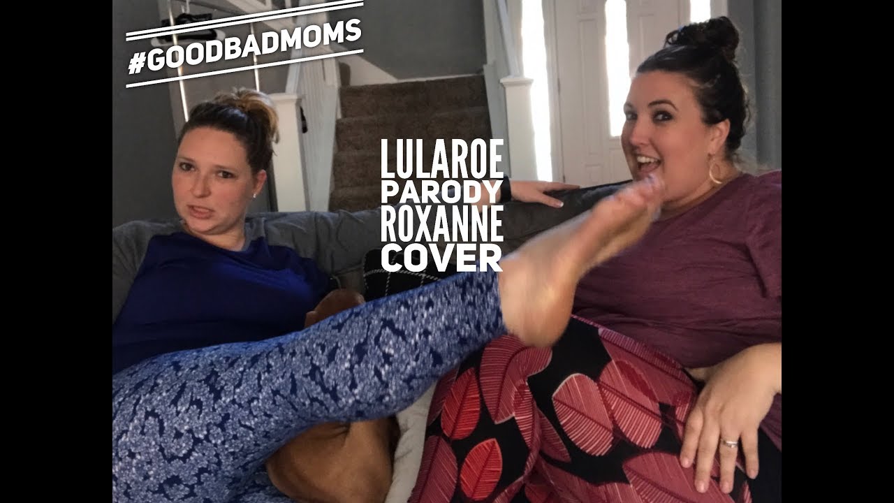 Lularoe Cover Song- Lularoe Parody of Roxanne by Police- Lularoe theme ...