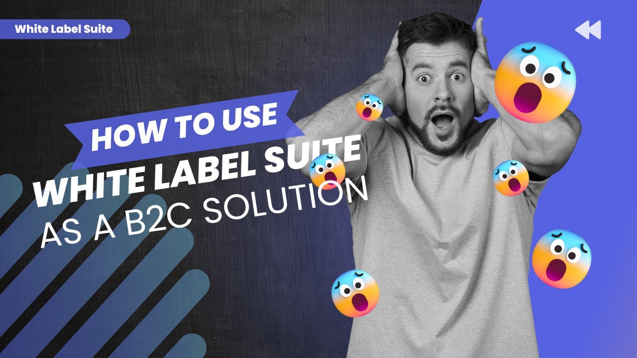 Three Strategies To Leverage White Label Suite As A B2C Tool - YouTube