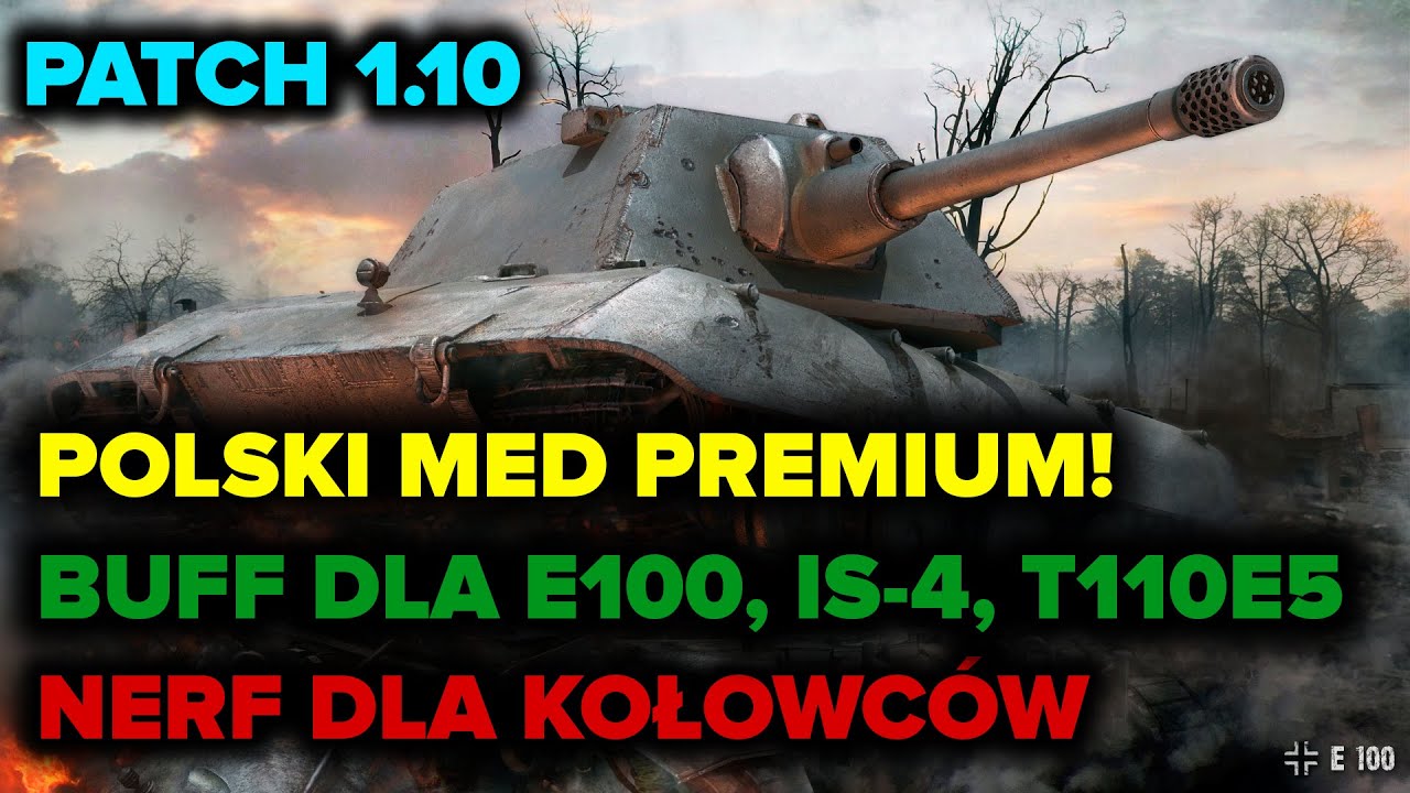 NERF DLA KOŁOWCÓW, BUFF DLA E100, IS-4, T110E5! - WOT PATCH 1.10 - YouTube