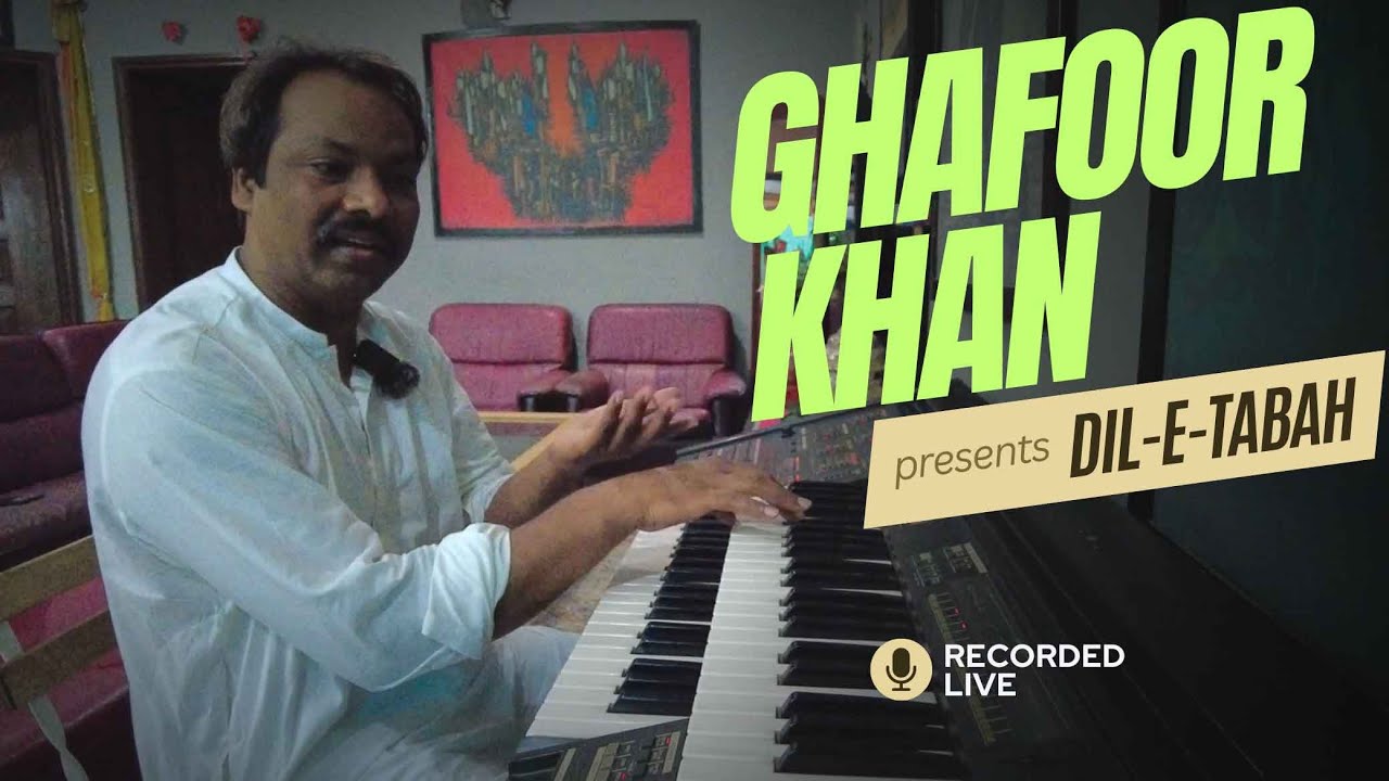 Ghazal Ghafoor Khan | Dil-e-Tabah by Ustad Zakir Ali | Kalam: Raees ...