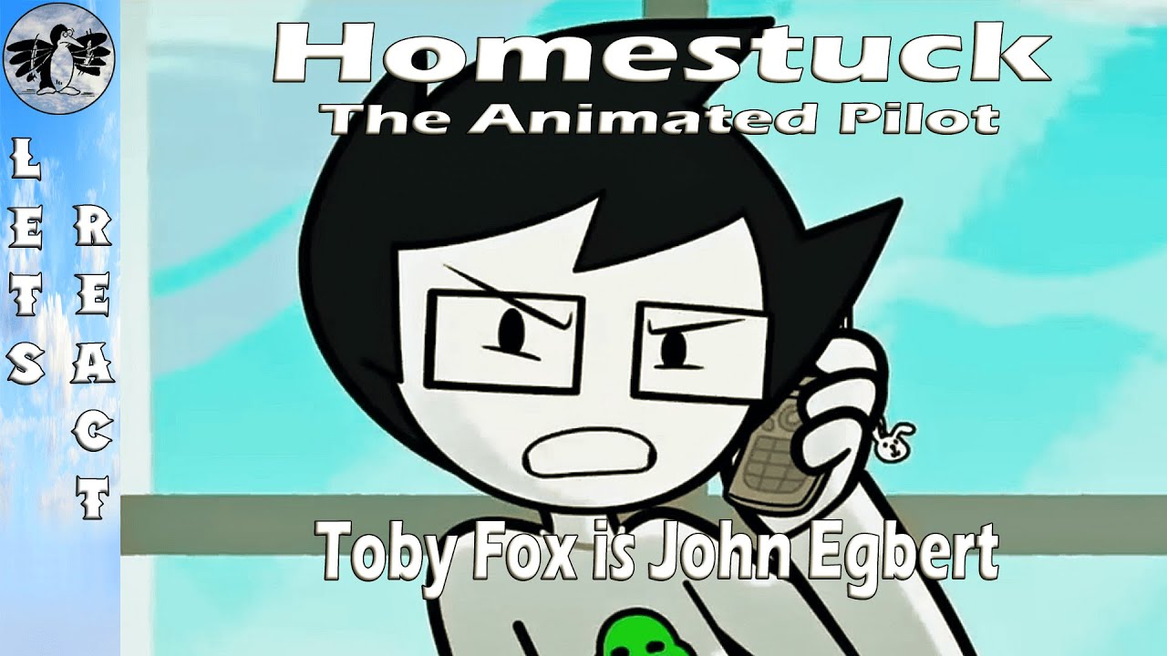 Let's React Homestuck Animated Pilot - Toby Fox is John Egbert - YouTube