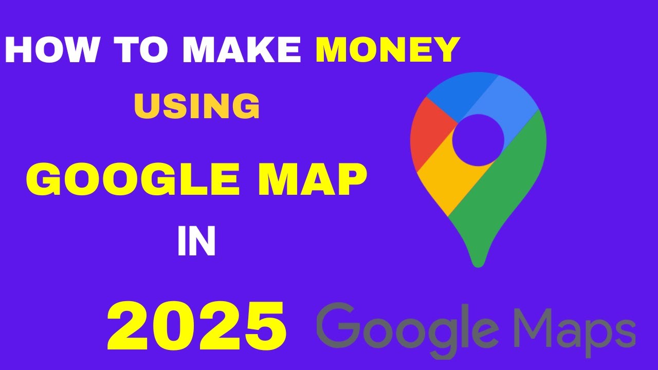 How to make money using Google Maps.( Step-by-Step Guide 2025) - YouTube