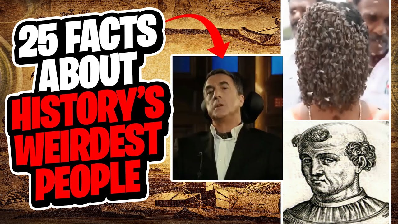 25 Facts About History’s Weirdest People - YouTube