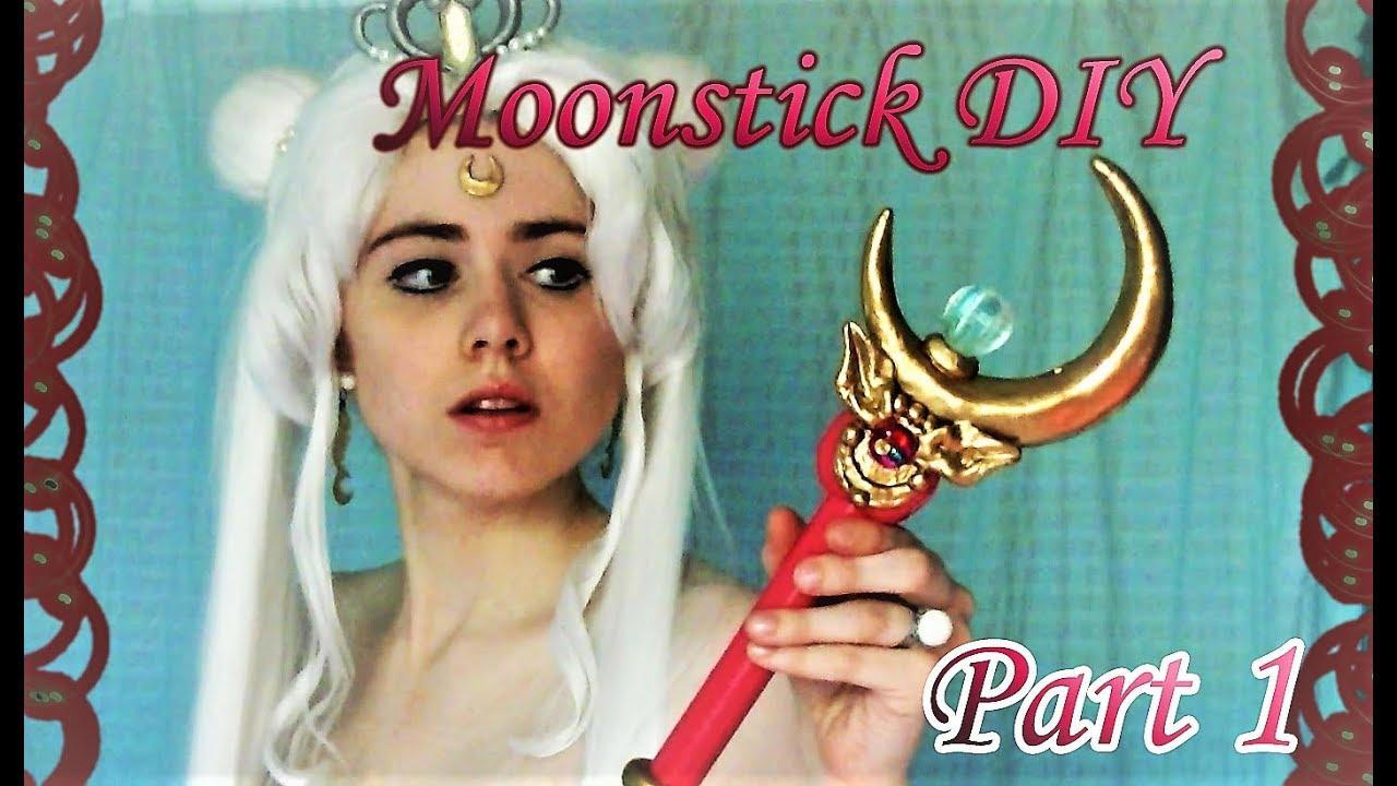 Sailor Moon Moonstick~DIY~Part One ~ ☾ - YouTube
