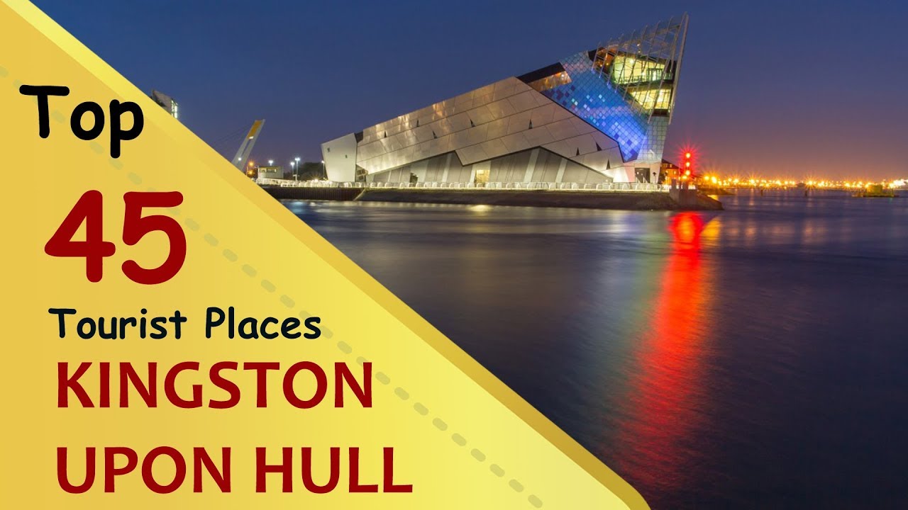 "KINGSTON UPON HULL" Top 45 Tourist Places | Kingston upon Hull Tourism ...
