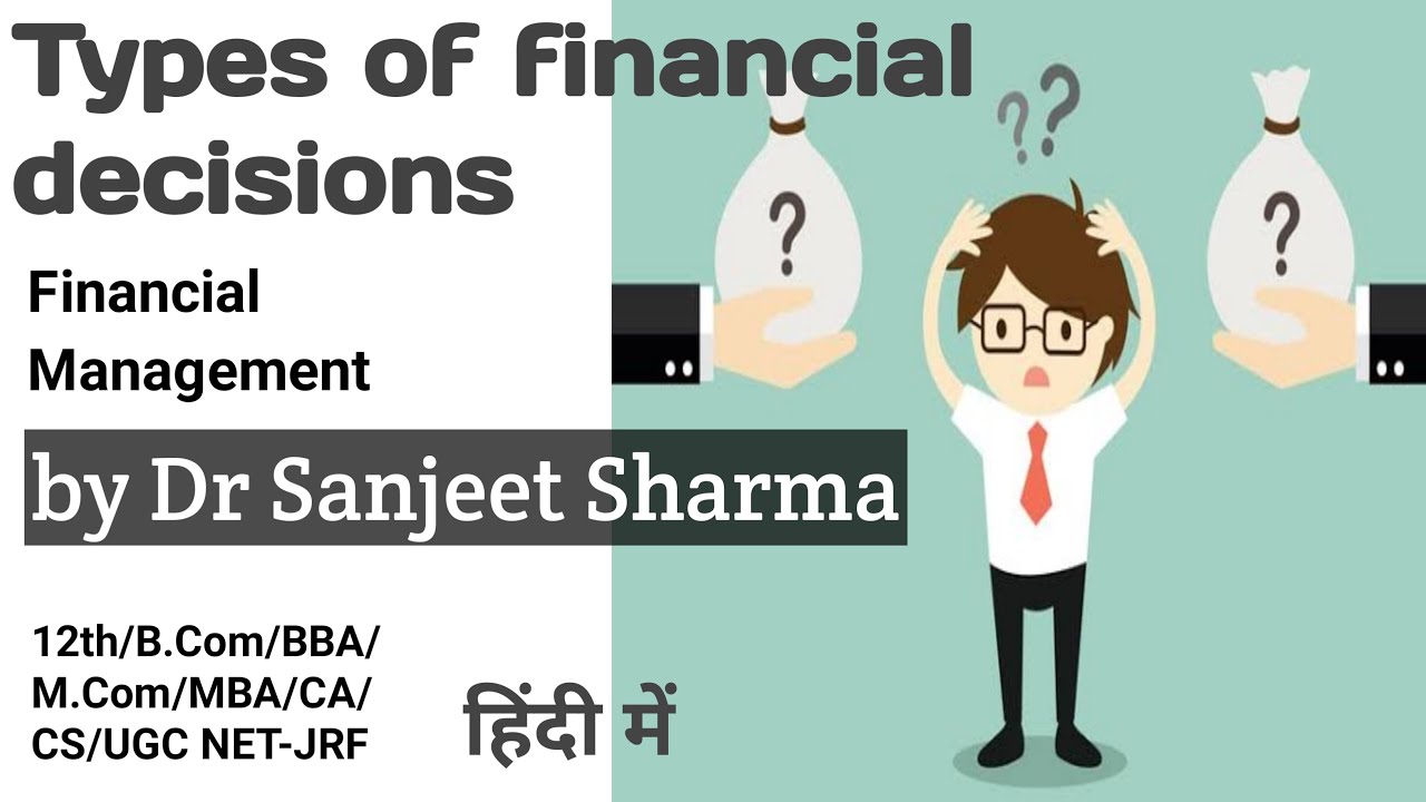 Types Of Financial Decisions 2 Financial Management B Com BBA M Com Types Of Financial Decisions 2 Financial Management B Com BBA M Com
