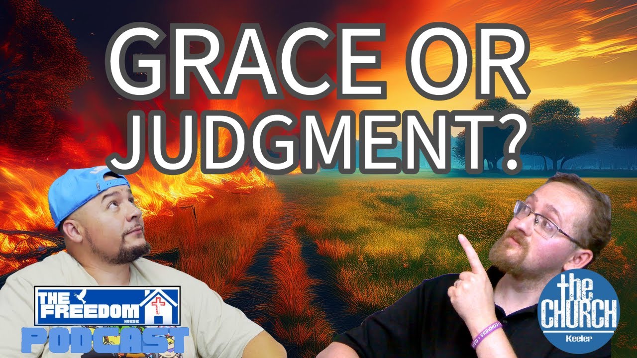 Grace or Judgement? | Freedom House Podcast | Episode 42 - YouTube