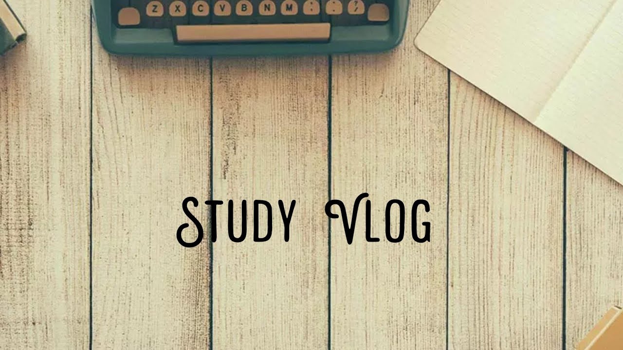 Study Vlog - YouTube