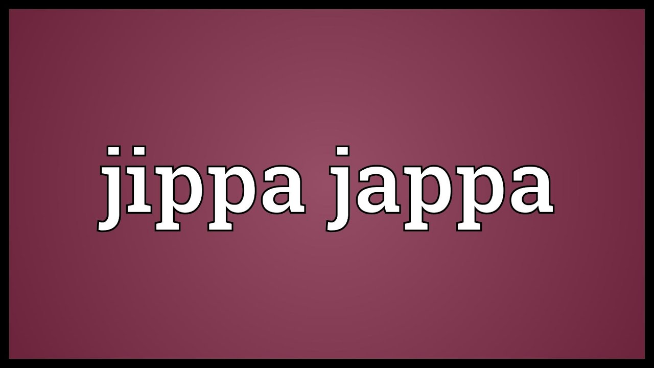 Jippa jappa Meaning - YouTube