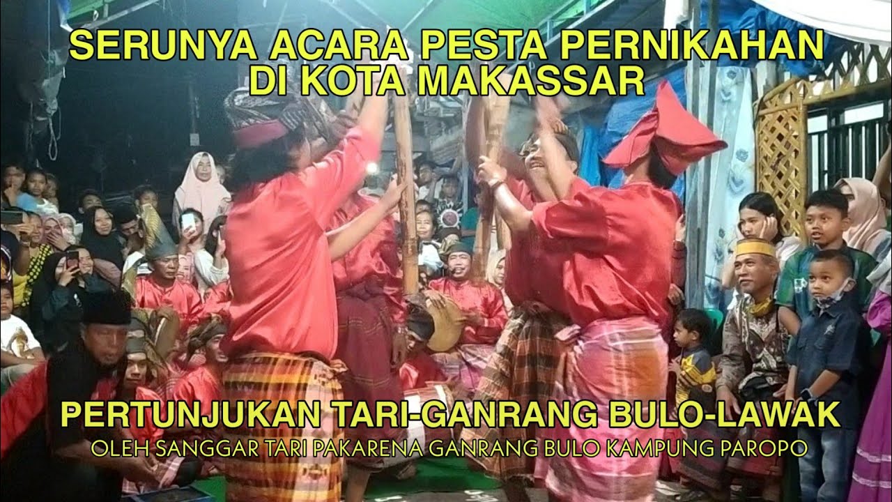 SERUNYA ACARA PESTA PERNIKAHAN DI MAKASSAR | PERTUNJUKAN TARI-GANRANG ...