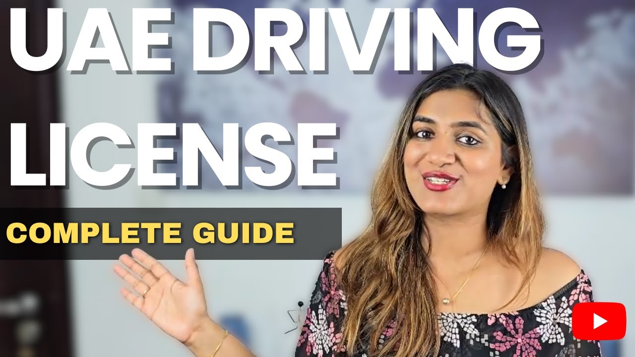 How to Get Your Driving License in Dubai, UAE | 7-Step Complete Guide ...