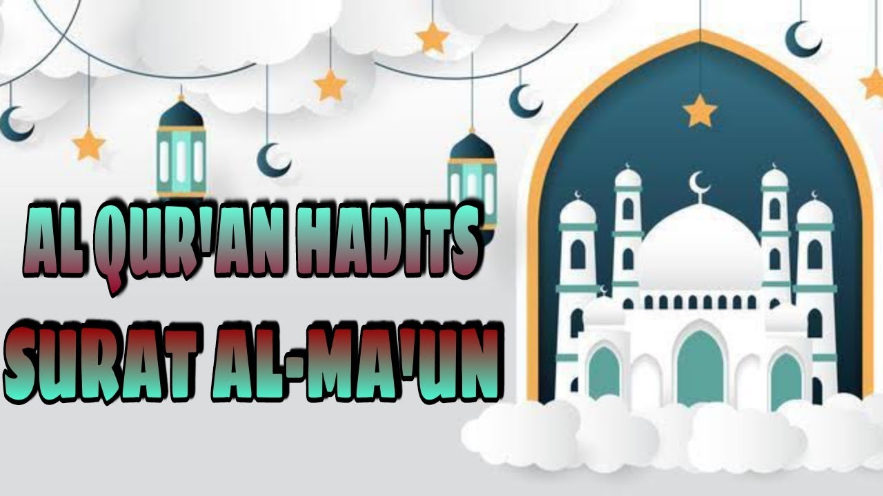 Surat Al Ma'un Al Qur'an Hadits Kelas 1 || Asbabun Nuzul Surat Al Ma'un ...