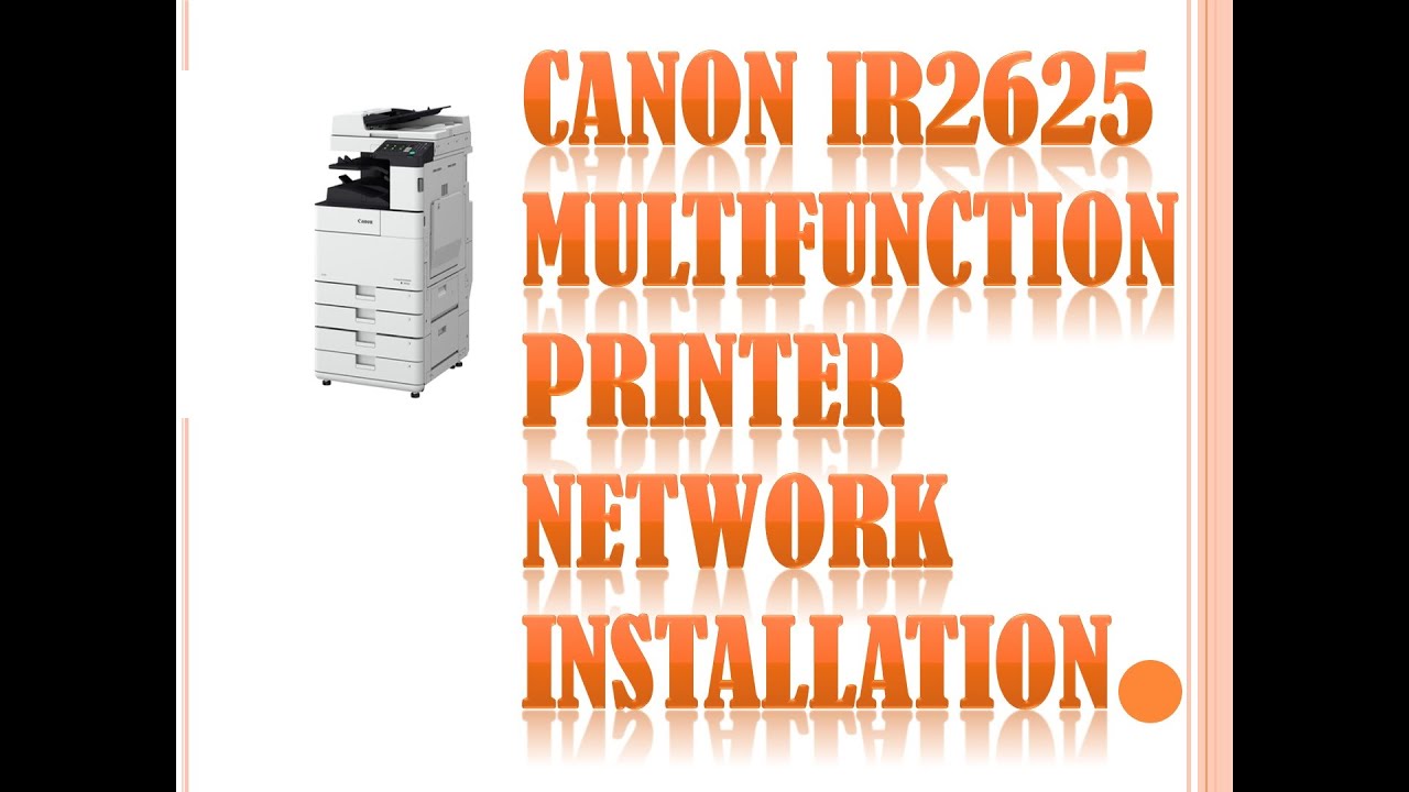 Canon ir2625 printer installation on network #GetDot Solutions #Canon ...