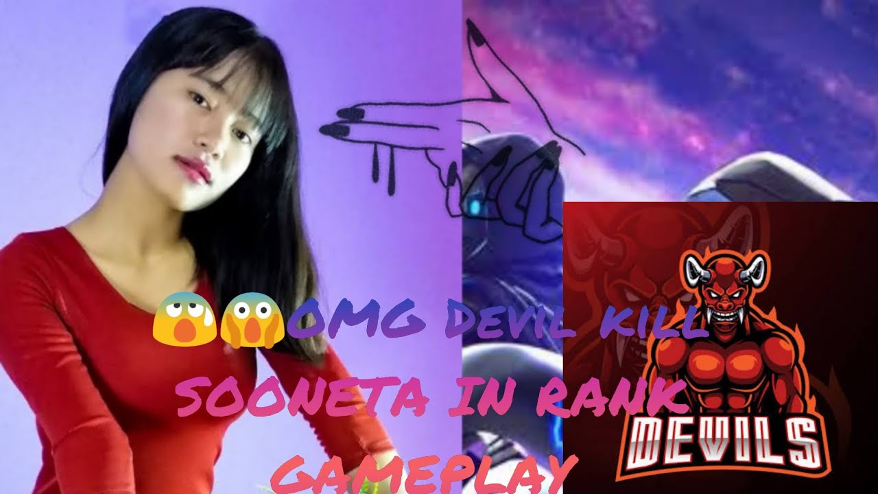 DEVIL KILL SOONETA IN RANK MATCH(the famous youtuber sooneta)(i killed ...