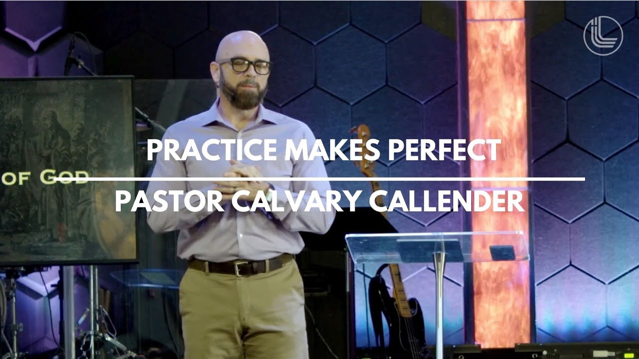 Practice Makes Perfect | Pastor Calvary Callender | Lantana Church ...