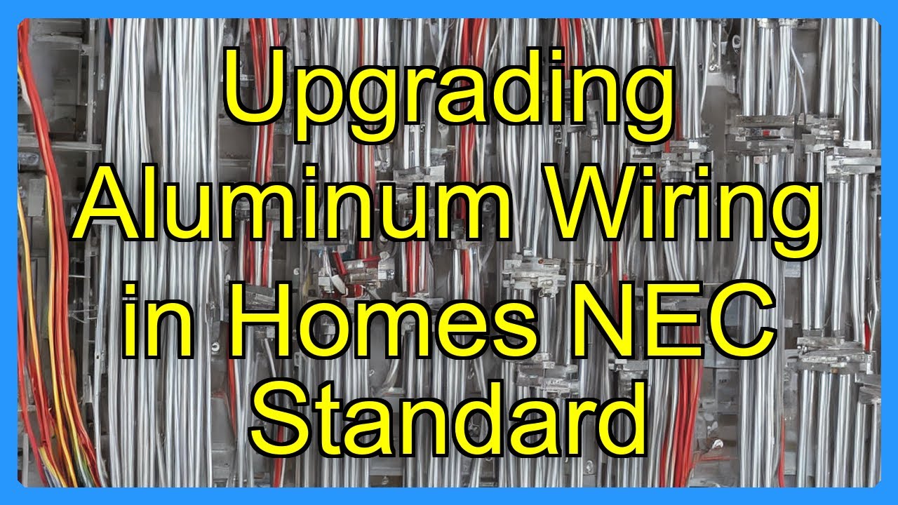 Upgrading Aluminum Wiring in Homes NEC Standard - YouTube