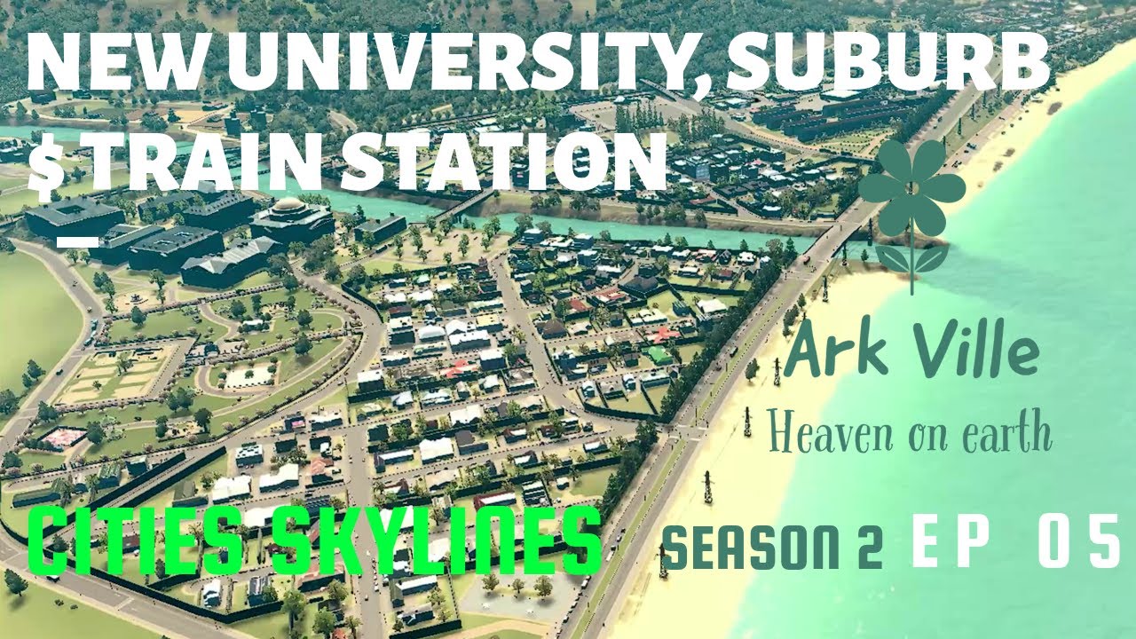 ARK VILLE - EP 05 - EXPANSION: New University, Suburb and Train Station ...