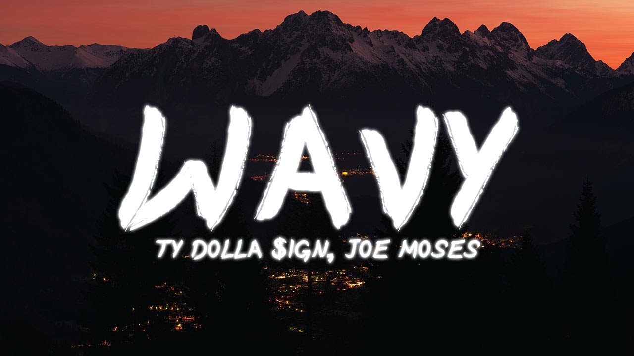 Ty Dolla $ign - Wavy | Lyrics (ft. Joe Moses) - YouTube