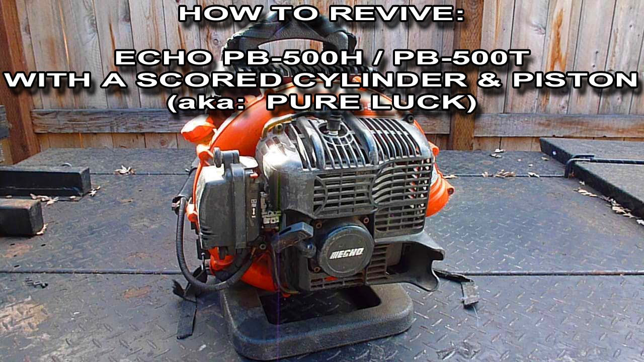 How To Repair An Echo PB500H or PB500T With A Scored Piston & Cylinder ...