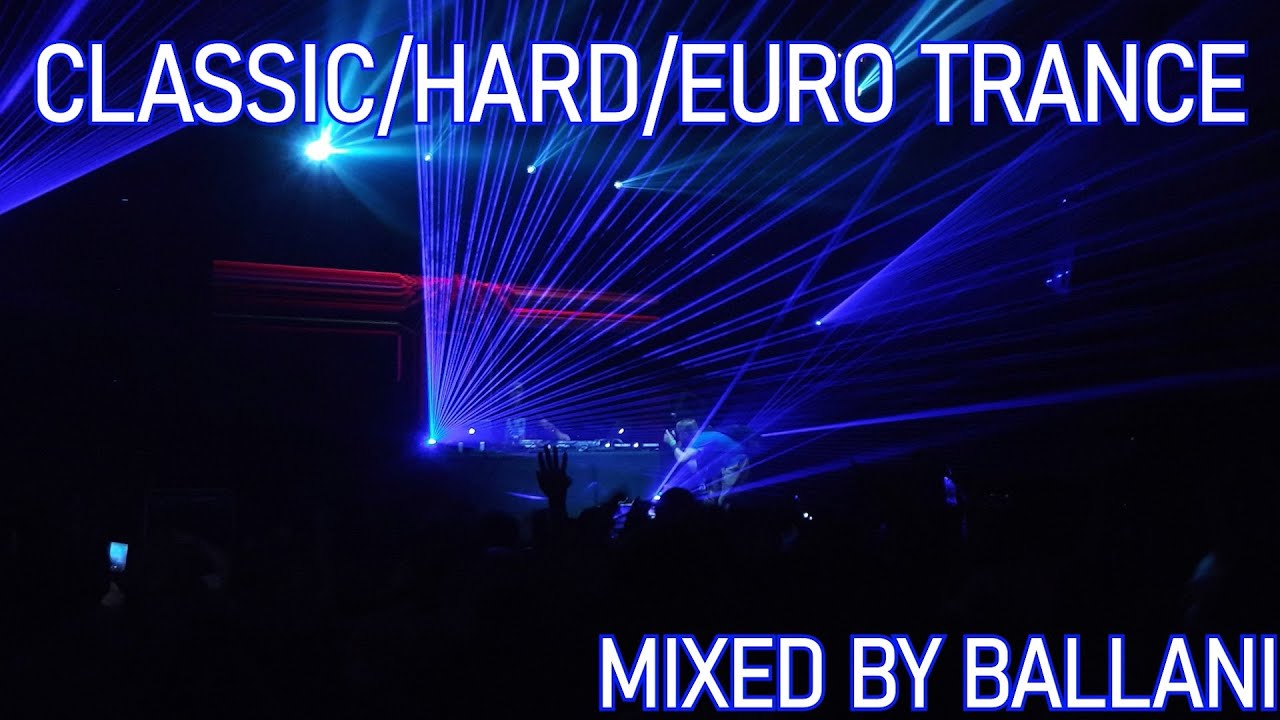 Classic/Hard/Euro Trance Mix (Naivety Set) mixed by Ballani (16.09.2021 ...
