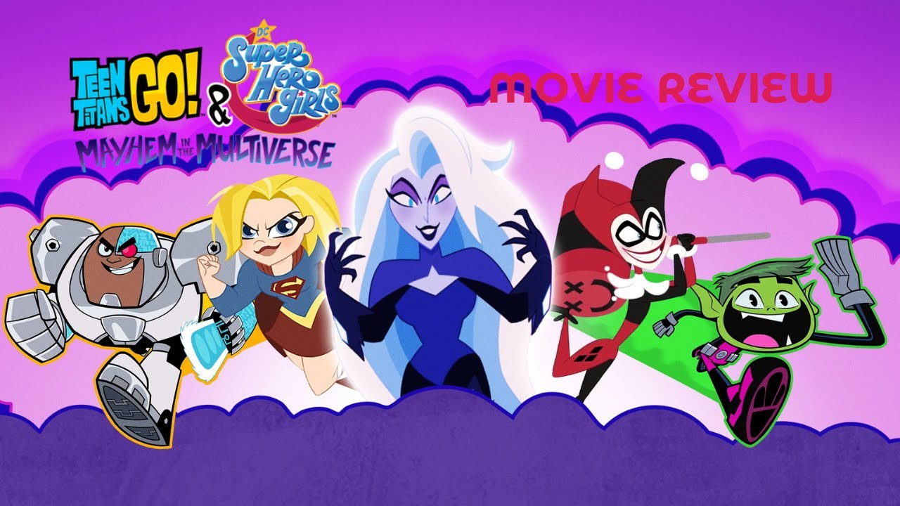 Teen Titans Go! & DC Super Hero Girls: Mayhem in the Multiverse Movie ...