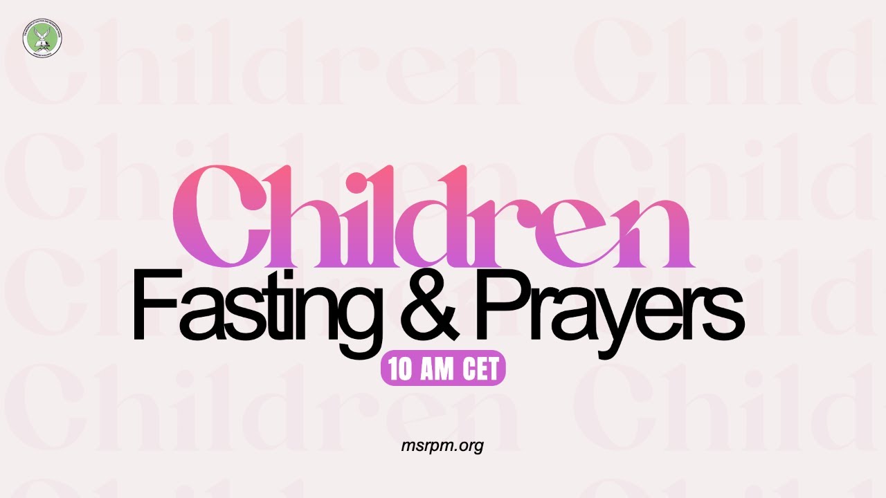 MSRPM CHILDREN FASTING AND PRAYING, 10 AM CET 08.02.2025 - YouTube