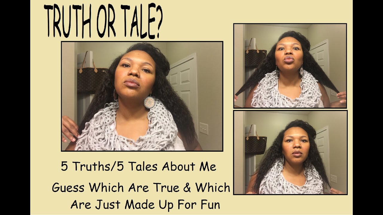 Truth OR TALE? Intimate Details All About Me - 5 Truths & 5 Tales ...