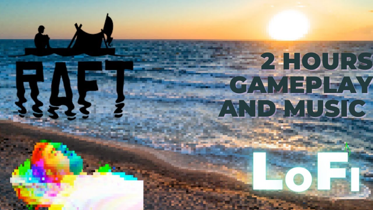 Lofi ASMR relax music with me playing RAFT (part 2) // LoFi mixtape study or chill background ...