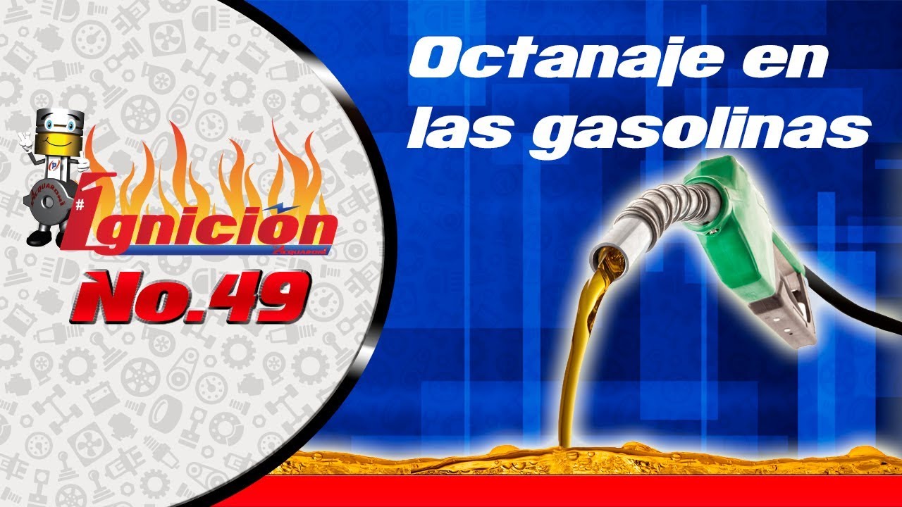Octanaje en la Gasolina - YouTube