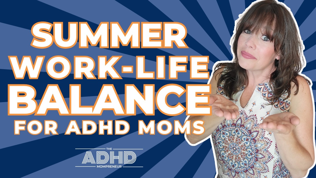 ADHD and Summer Work Life Balance | Simple Scheduling Strategies for ...